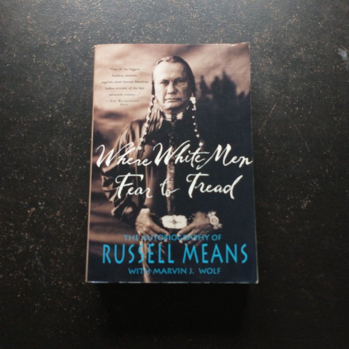 Where White Men Fear to Tread by Russell Means, Marvin J. Wolf