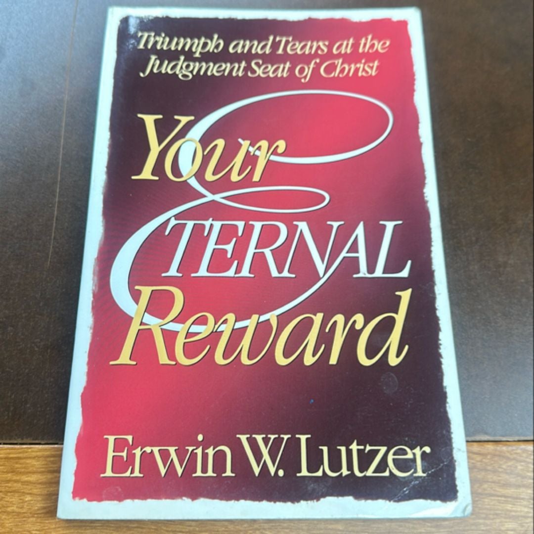 Your Eternal Reward by Erwin W. Lutzer