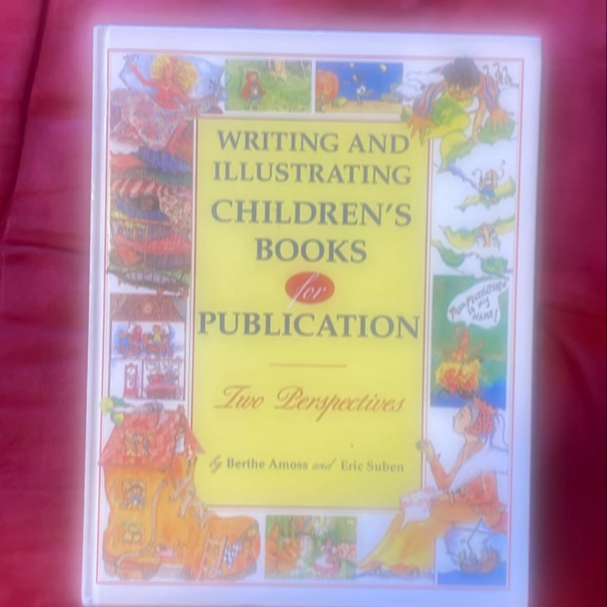Writing and Illustrating Children's Books for Publication by Berthe ...