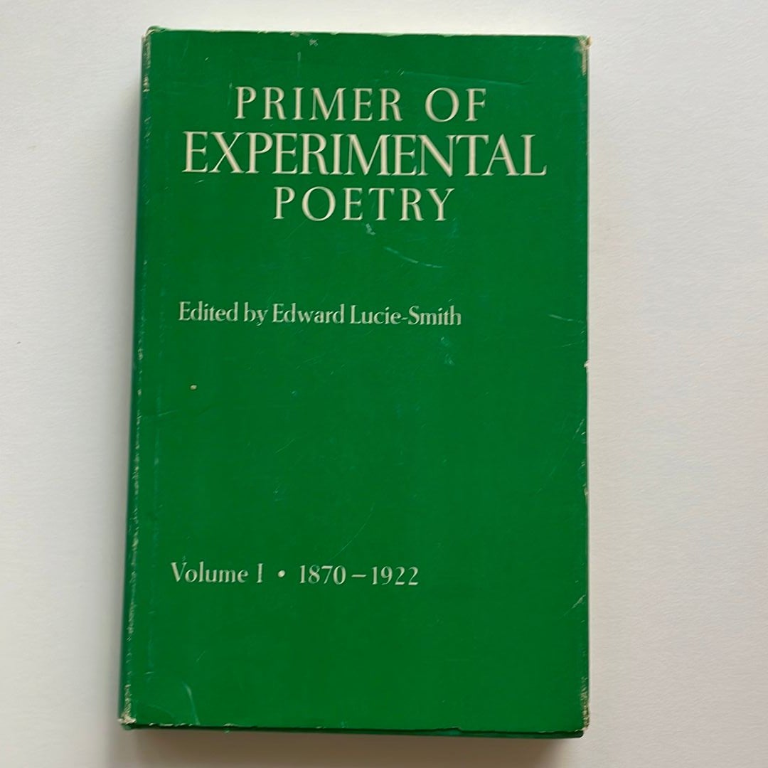 Primer of Experimental Poetry: Volume I, 1870-1922 by Edited by Edward ...