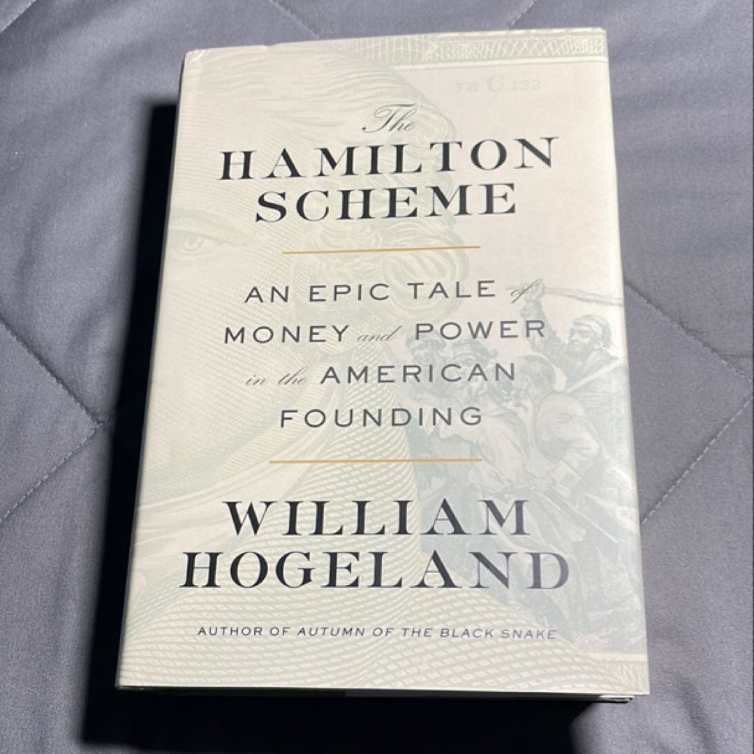 The Hamilton Scheme by William Hogeland