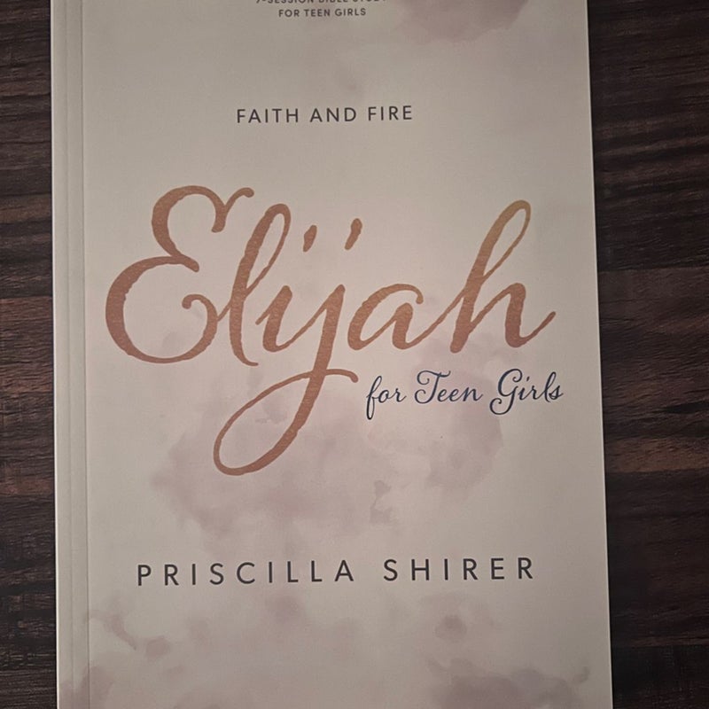 Elijah - Teen Girls' Bible Study Book by Priscilla Shirer