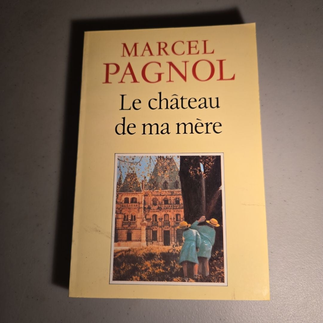 Le Chateau de Ma Mere by Marcel Pagnol