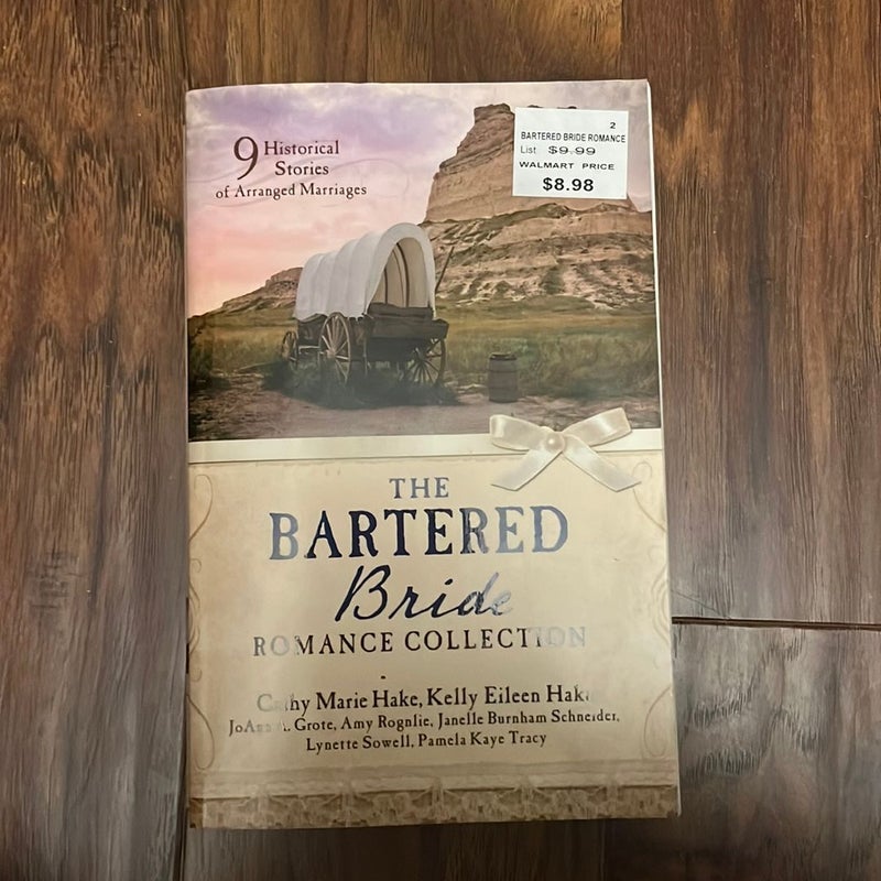 The Bartered Bride Romance Collection by Cathy Marie Hake, JoAnn A ...