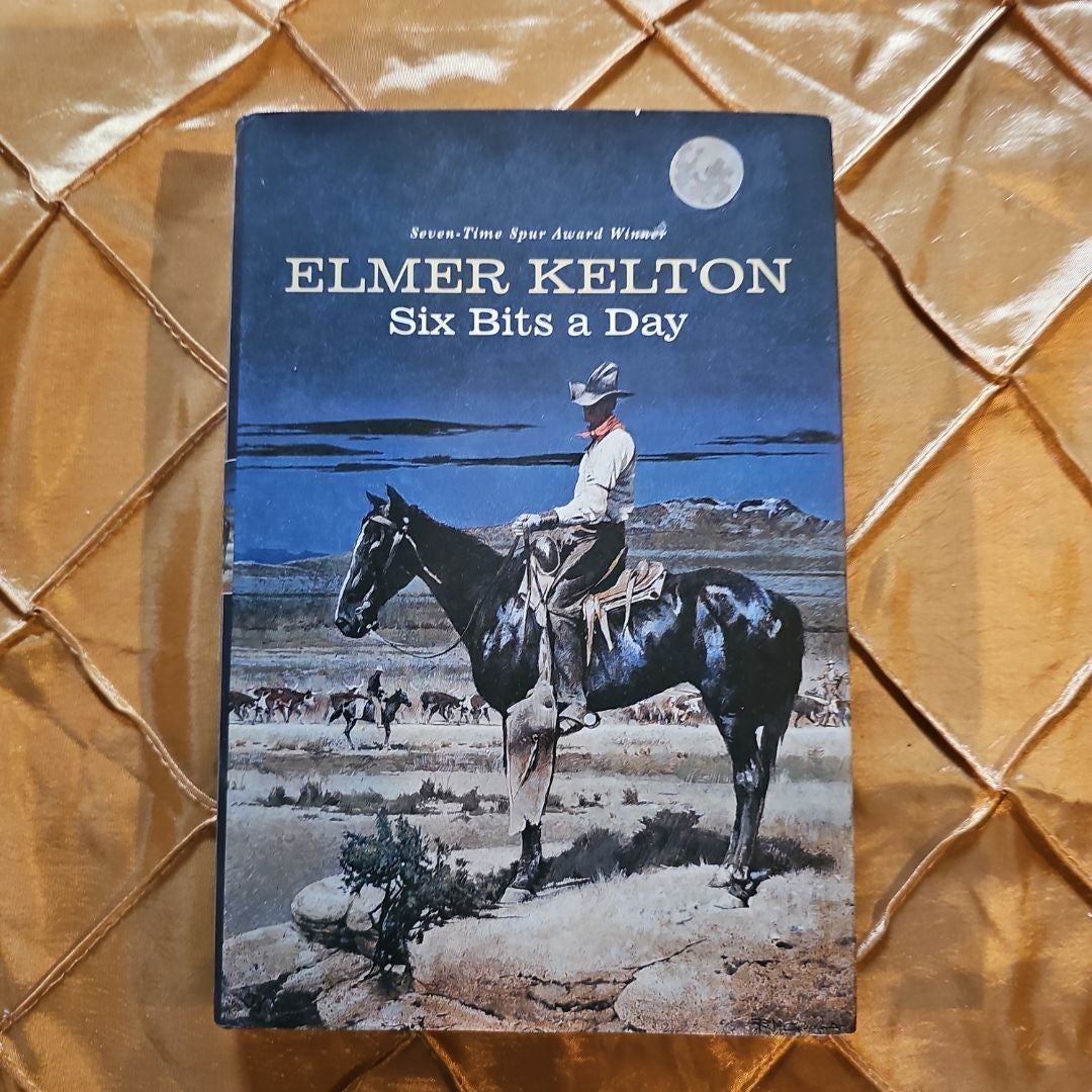 Six Bits a Day by Elmer Kelton, Hardcover | Pangobooks