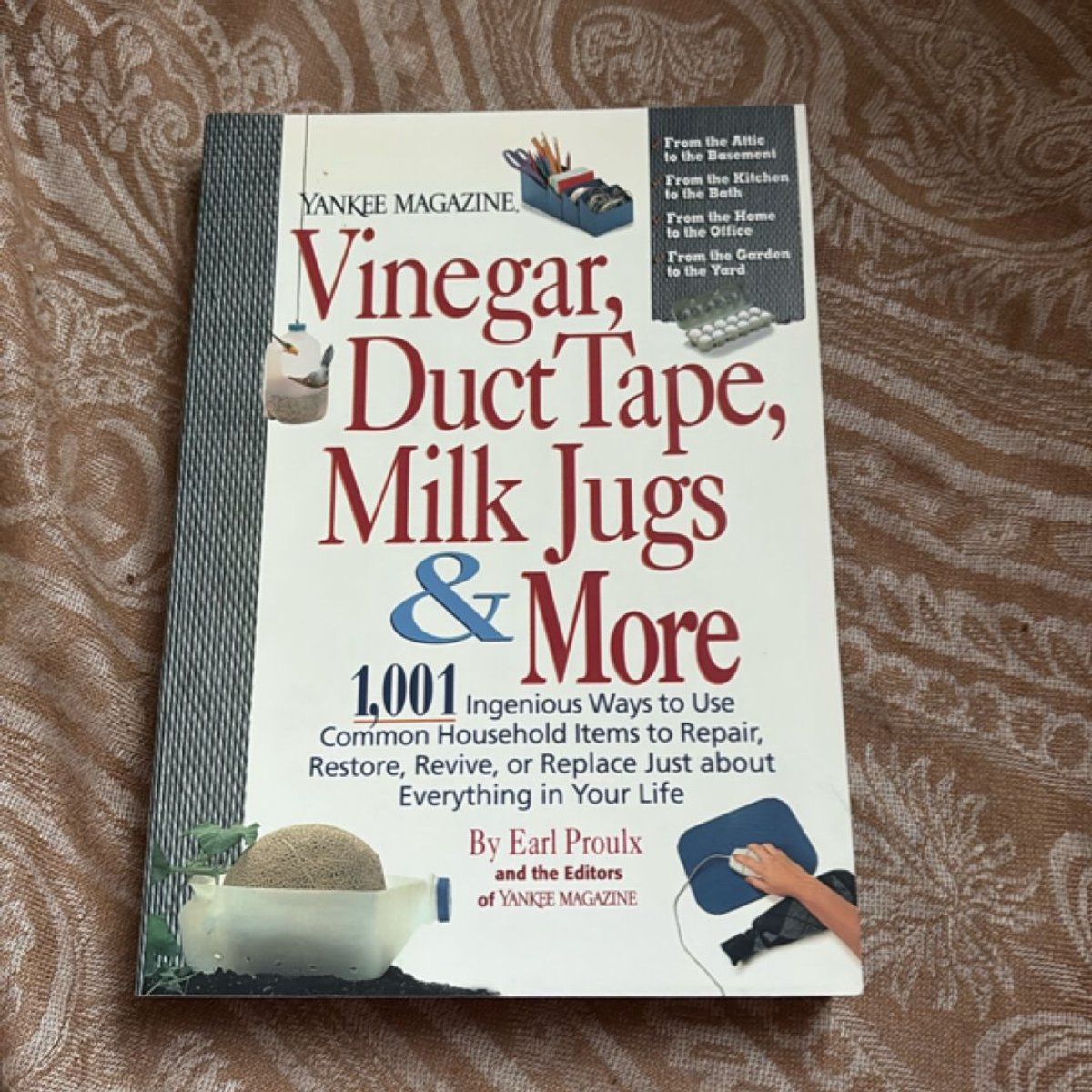 Vinegar, Duct Tape, Milk Jugs and More by Earl Proulx