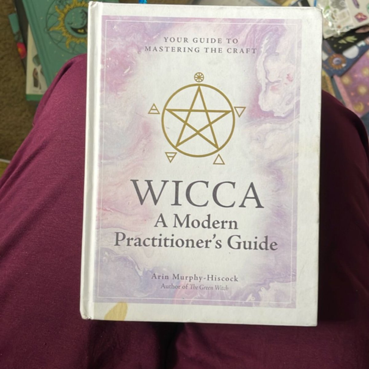 Wicca: a Modern Practitioner's Guide by Arin Murphy-Hiscock