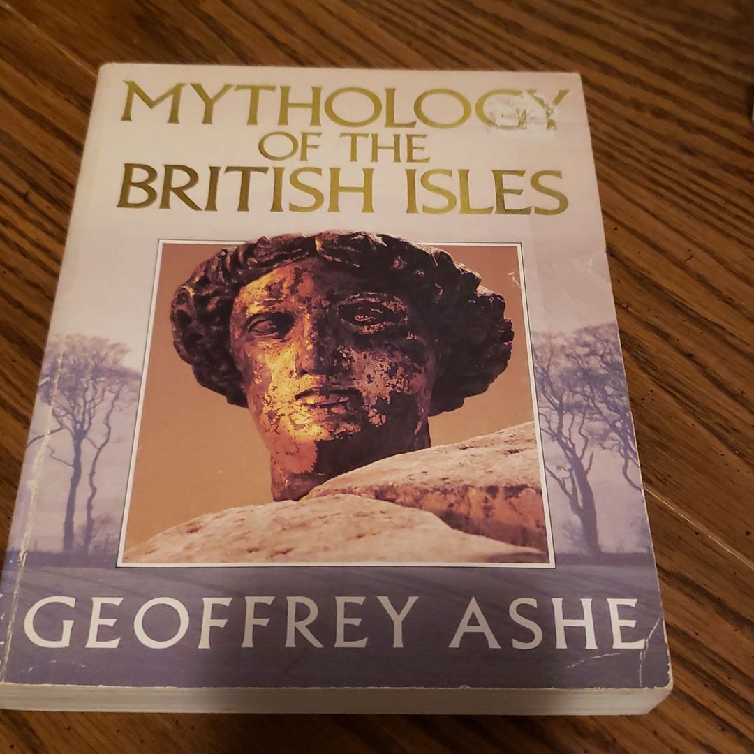 Mythology of the British Isles by Geoffrey Ashe