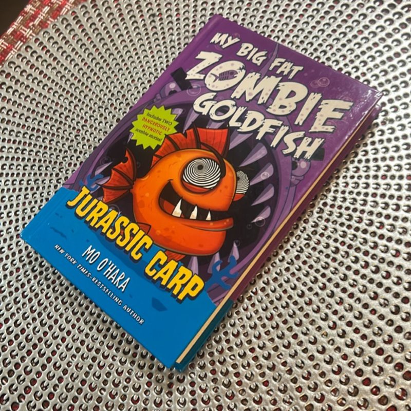 Jurassic Carp: My Big Fat Zombie Goldfish by Mo O'Hara