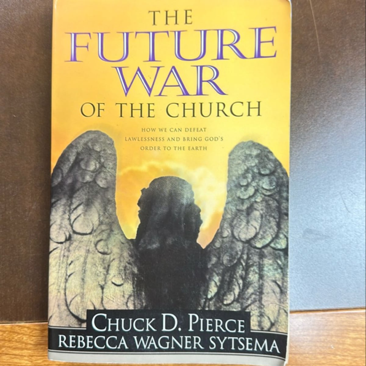 The Future War of the Church by Chuck D. Pierce, Rebecca Wagner Sytsema