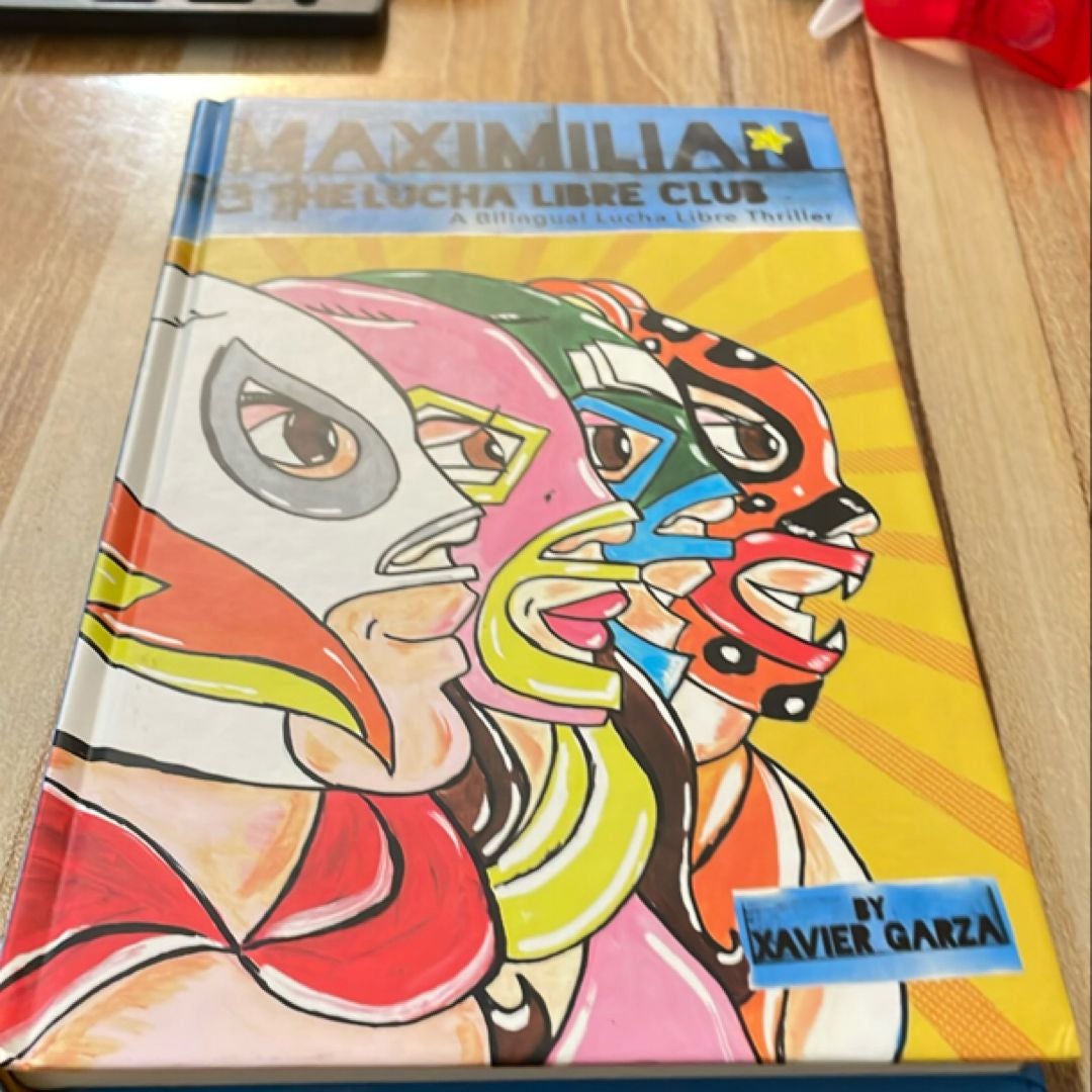 Maximilian and the Lucha Libre Club by Xavier Garza