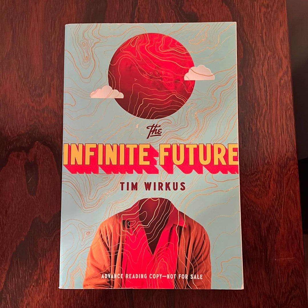 The Infinite Future by Tim Wirkus
