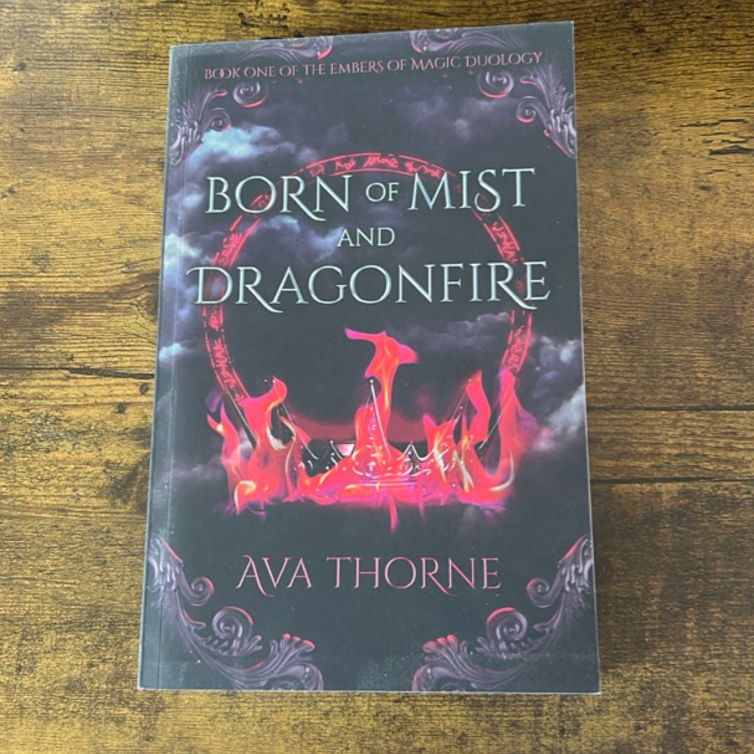Born of Mist and Dragonfire by Ava Thorne