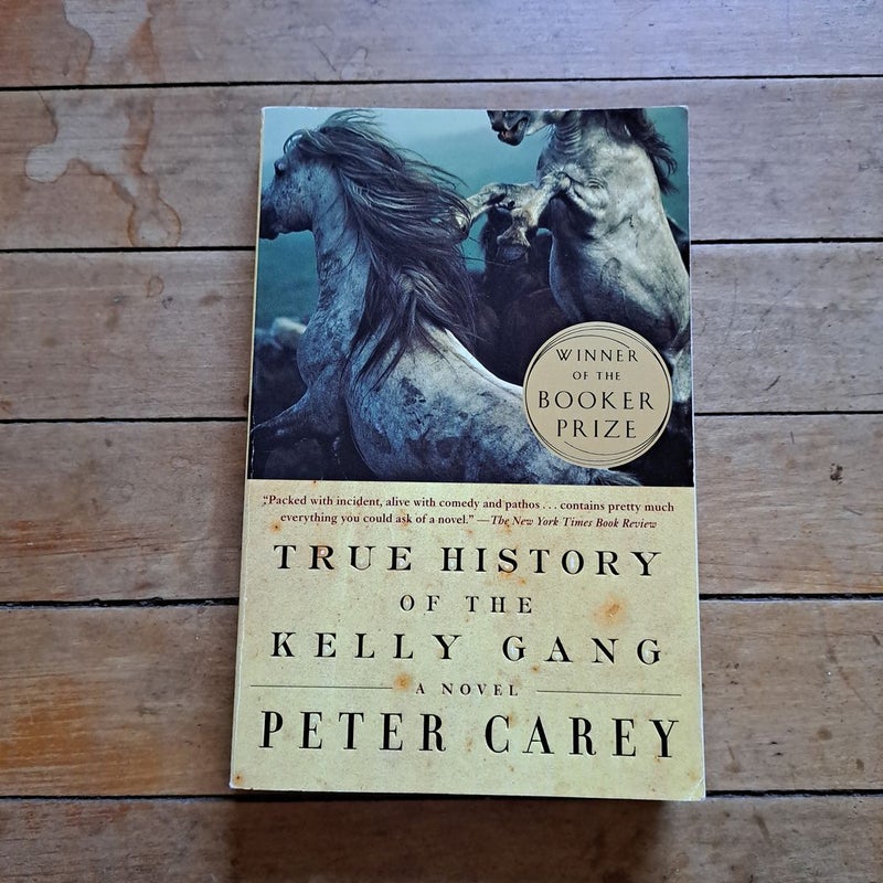 The True History of the Kelly Gang by Peter Carey