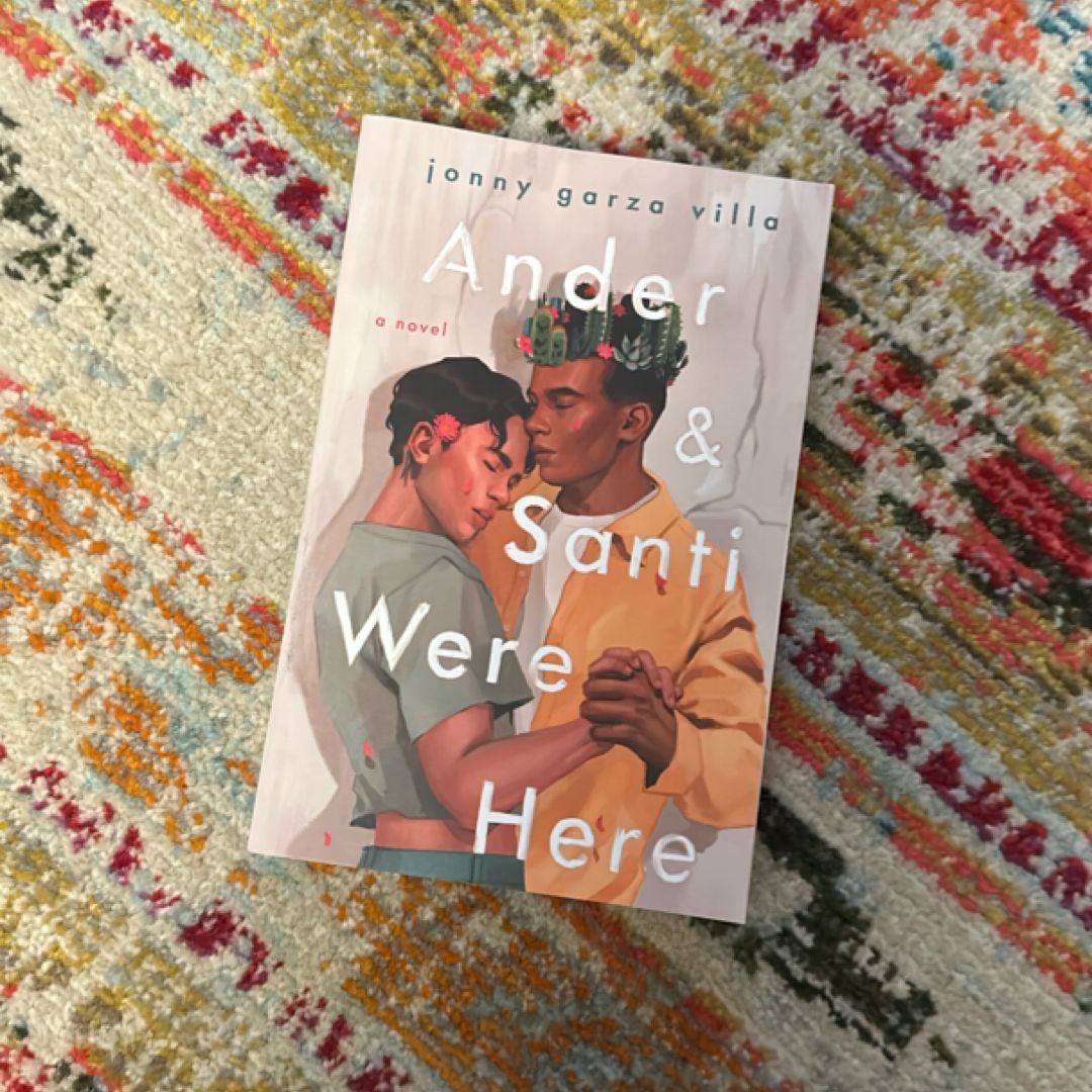 Ander and Santi Were Here by Jonny Garza Villa, Paperback | Pangobooks