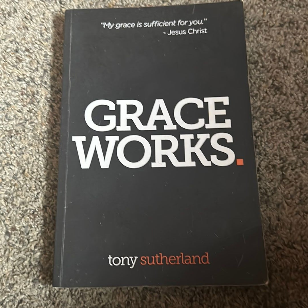 Grace Works by Tony Sutherland, Paperback | Pangobooks