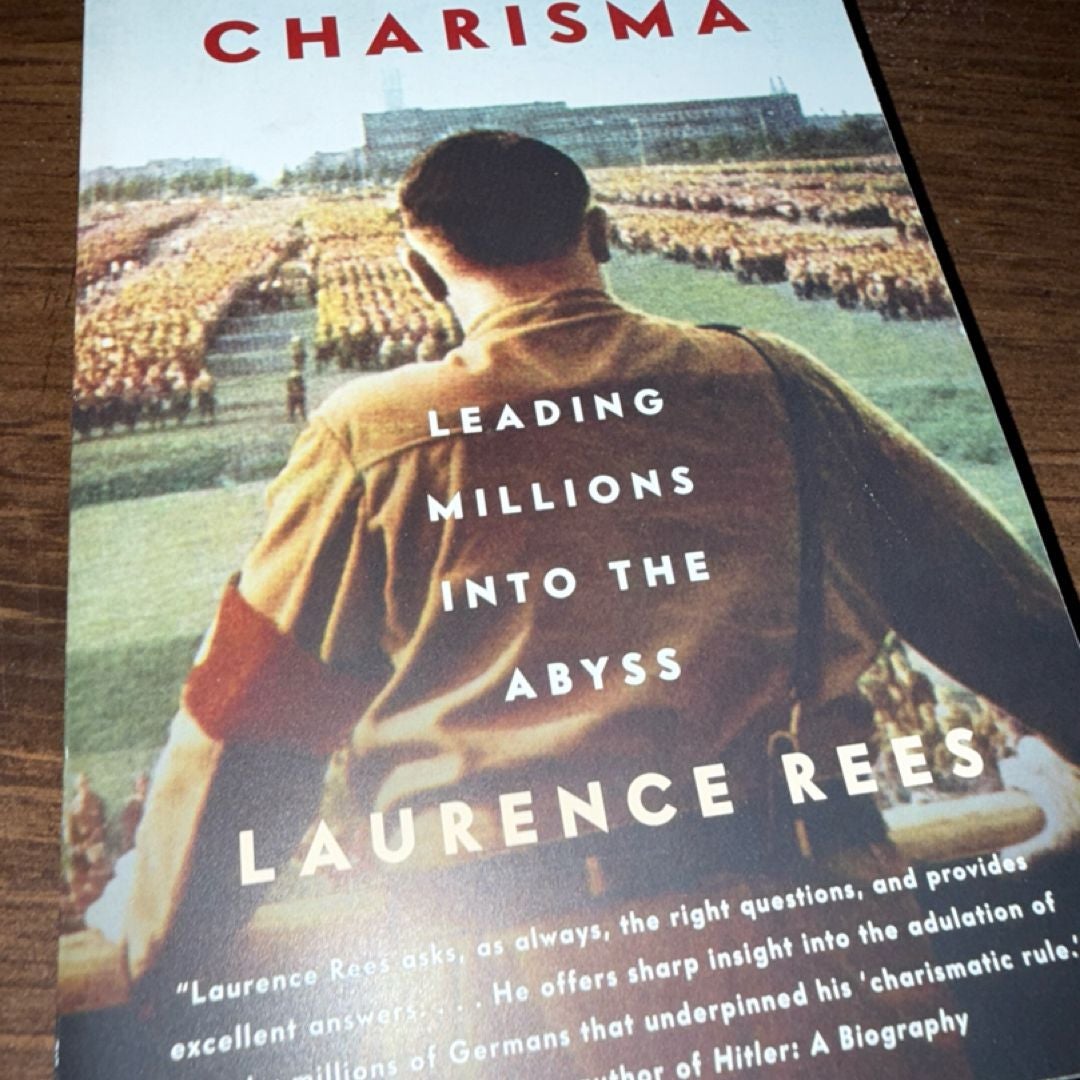 The Dark Charisma of Adolf Hitler by Laurence Rees