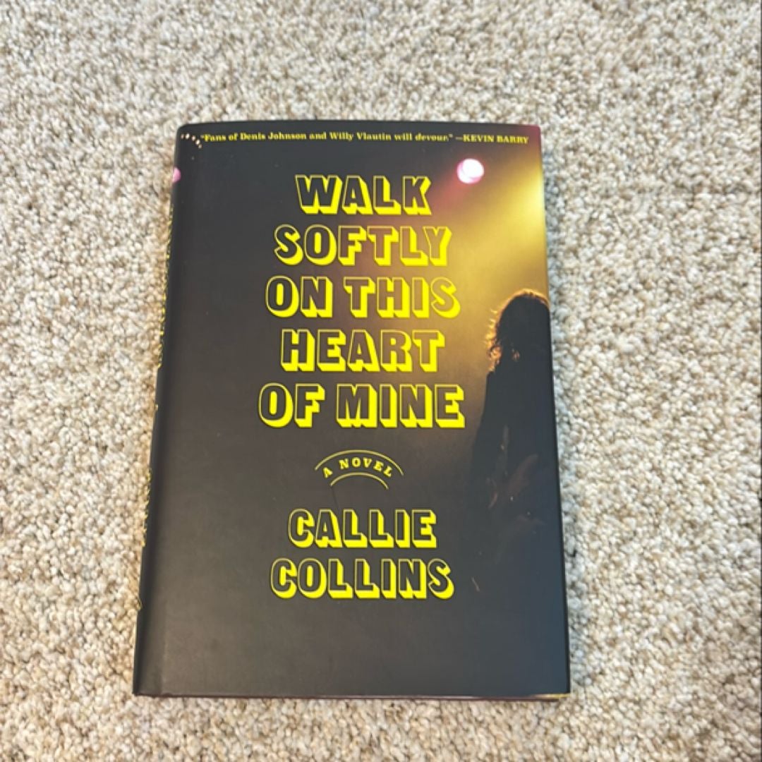Walk Softly on This Heart of Mine by Callie Collins