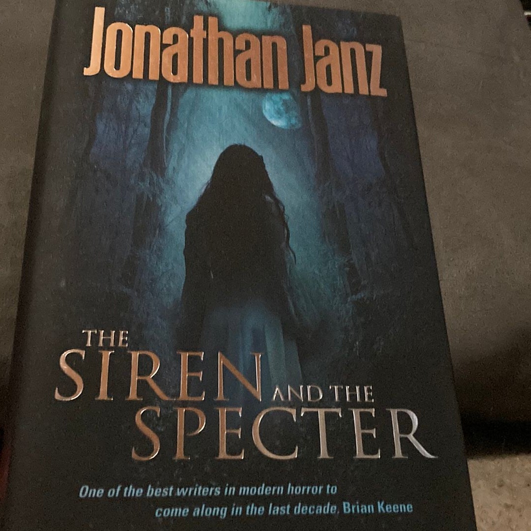 The Siren and the Specter by Jonathan Janz
