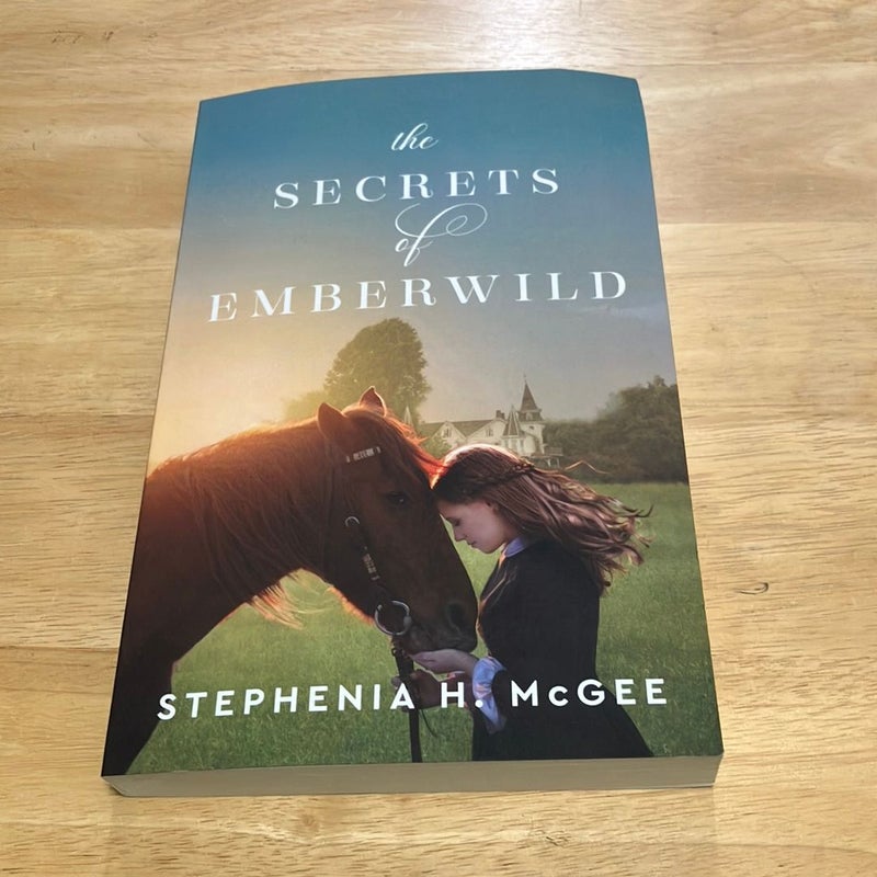 The Secrets of Emberwild by Stephenia H. McGee