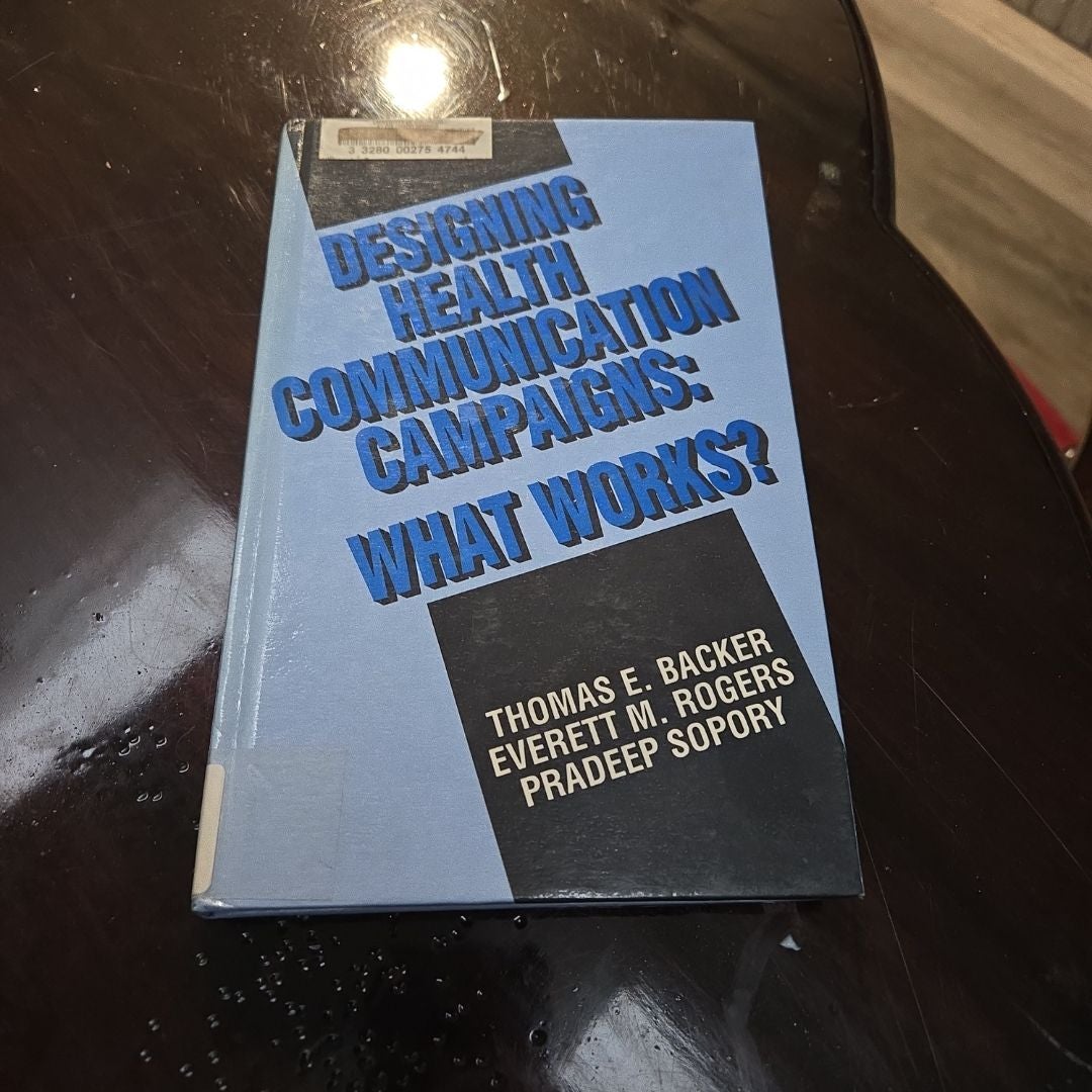 Designing Health Communication Campaigns by Thomas E. Backer, Everett M ...