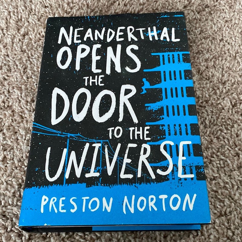 Neanderthal Opens the Door to the Universe by Preston Norton