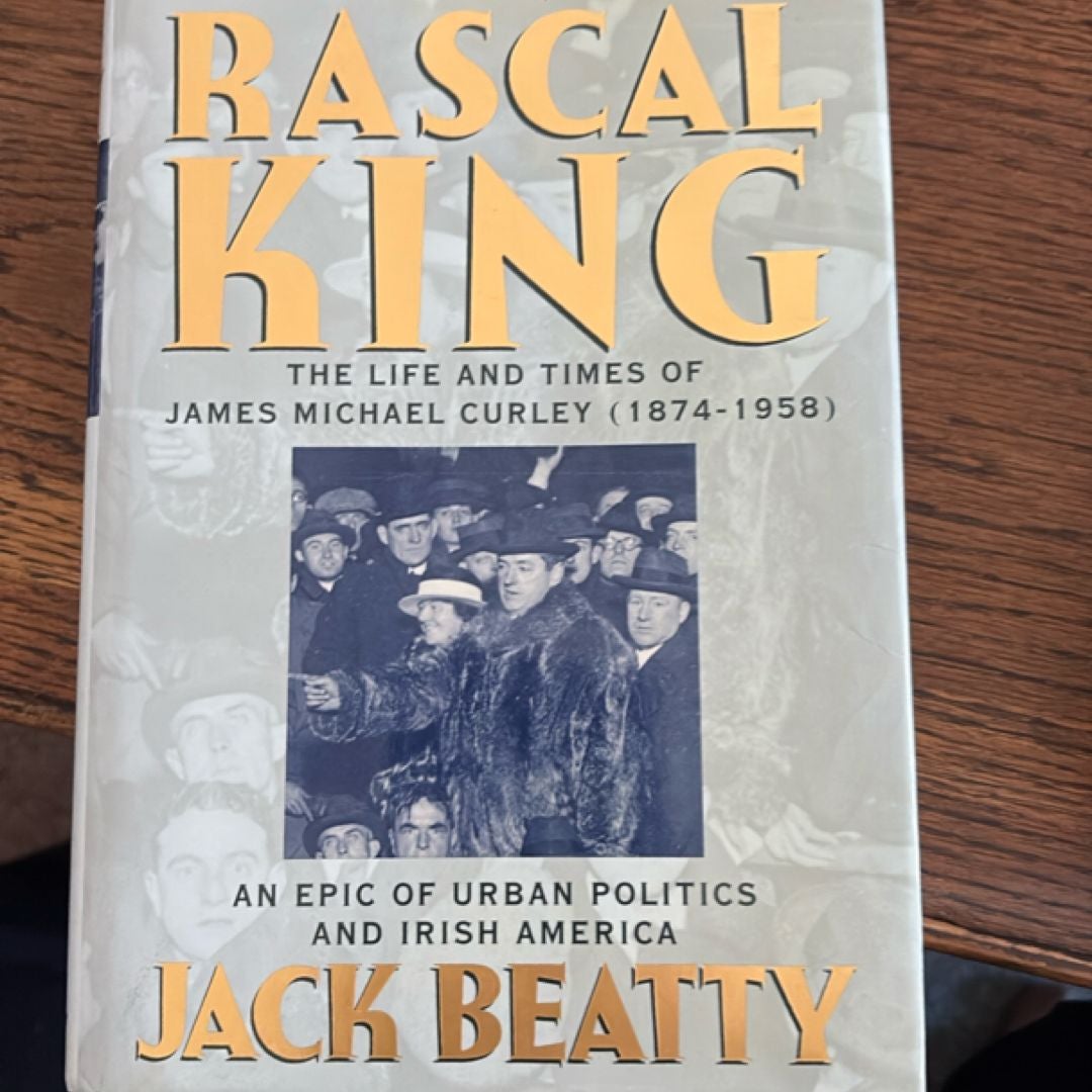 The Rascal King by Jack Beatty