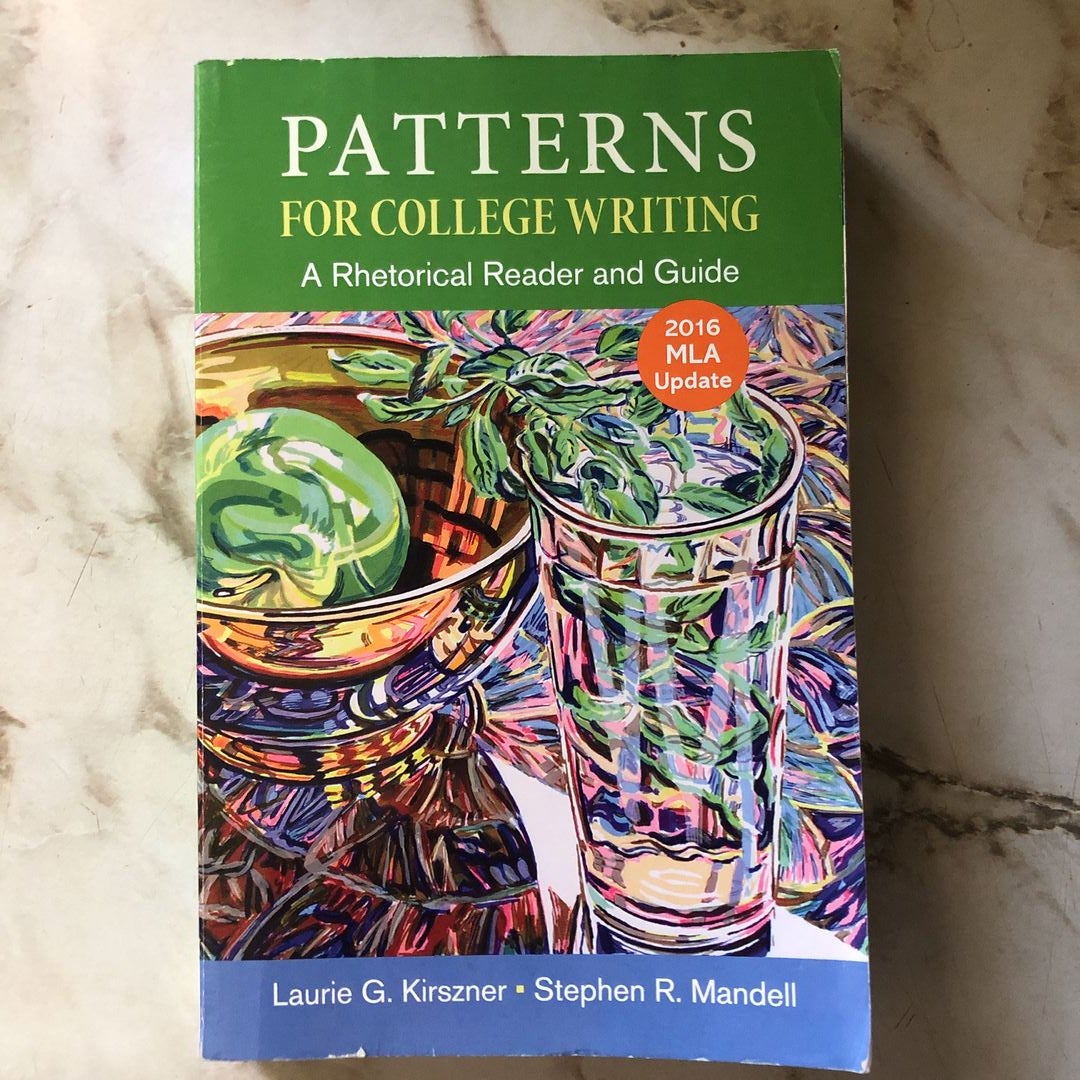 Patterns for College Writing with 2016 MLA Update by Laurie G. Kirszner ...