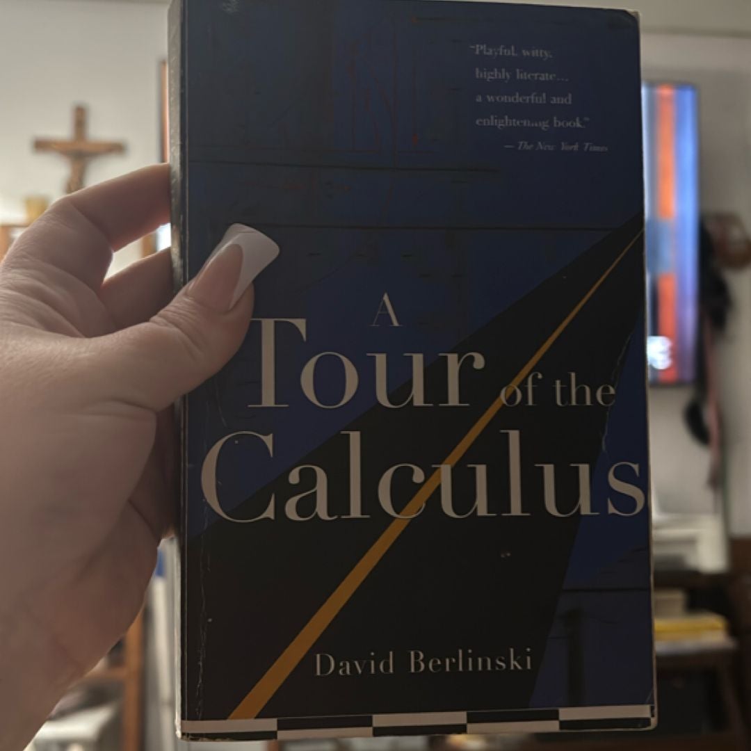 A Tour of the Calculus by David Berlinski