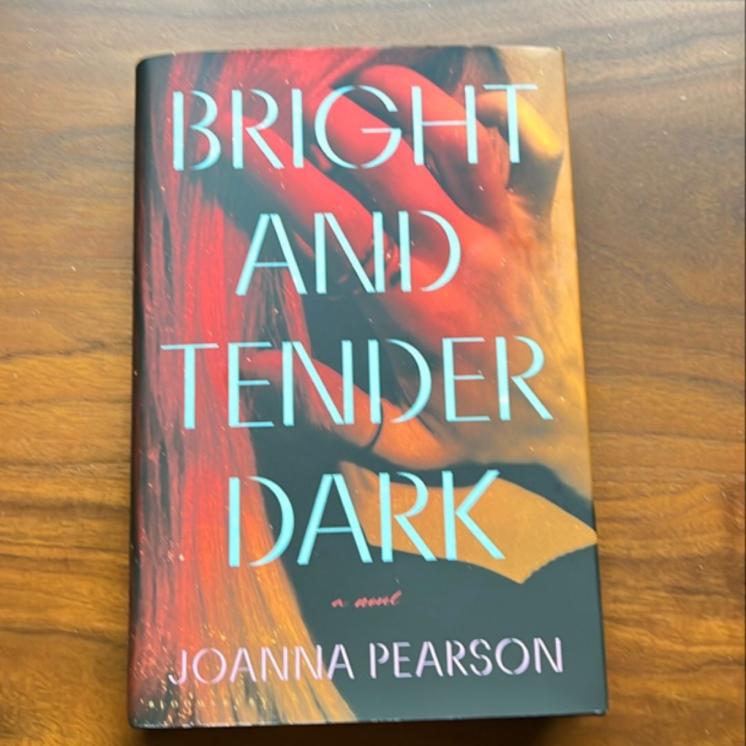 Bright and Tender Dark by Joanna Pearson