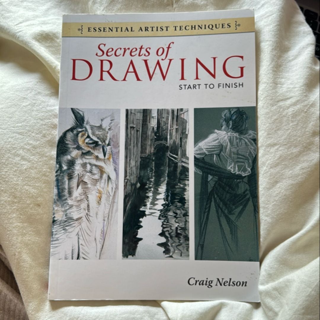 Secrets of Drawing - Start to Finish by Craig Nelson