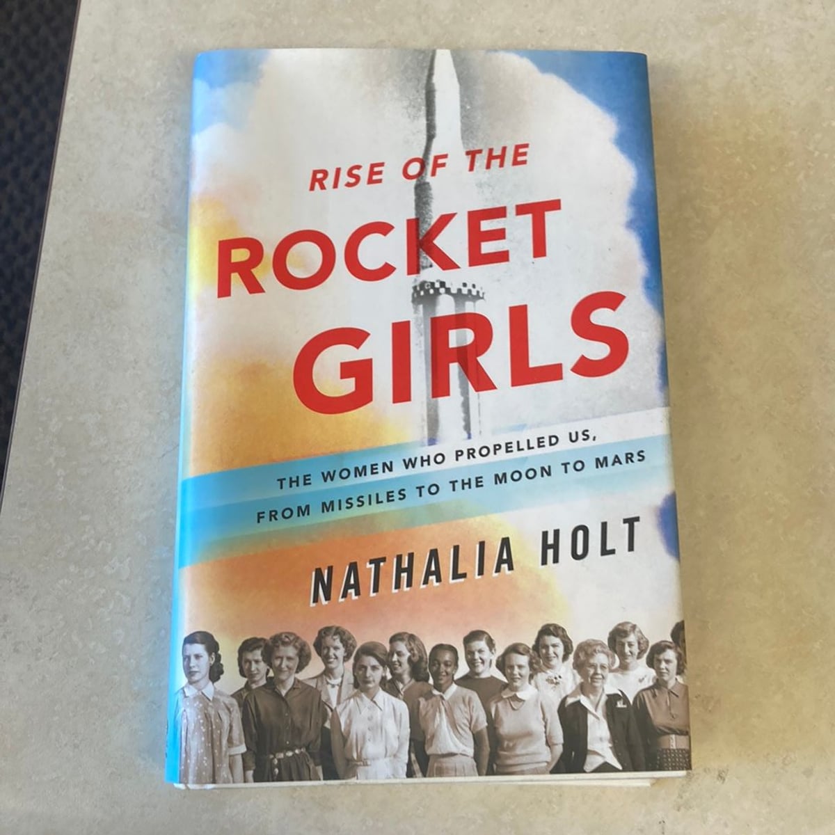 Rise of the Rocket Girls by Nathalia Holt