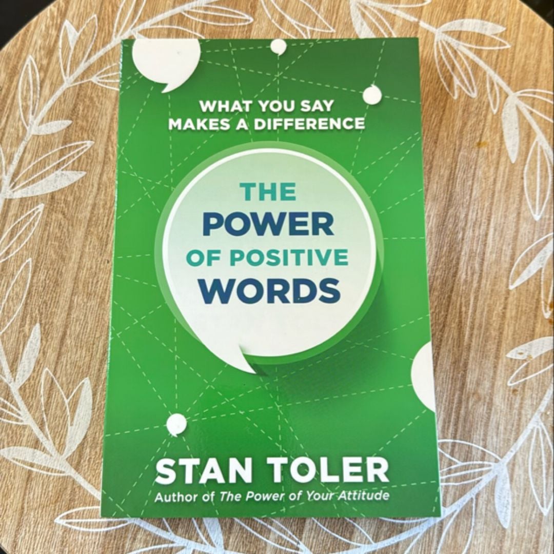 The Power of Positive Words by Stan Toler