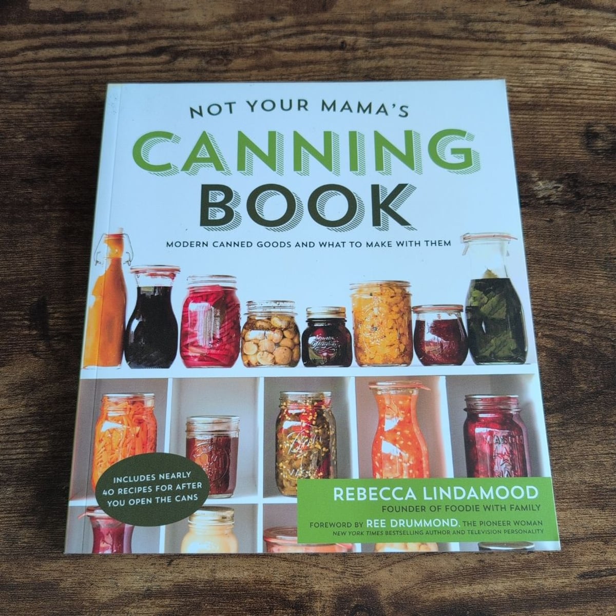 Not Your Mama's Canning Book by Rebecca Lindamood