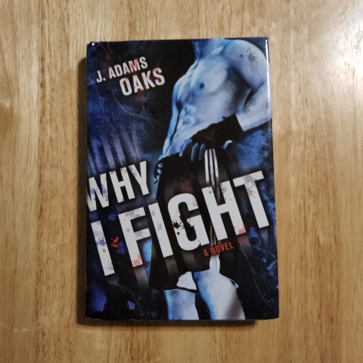 Why I Fight by J. Adams Oaks