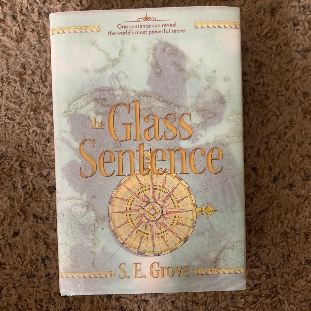 The Glass Sentence by S. E. Grove