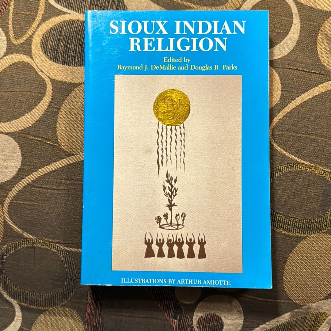 Sioux Indian Religion by Raymond J. DeMallie