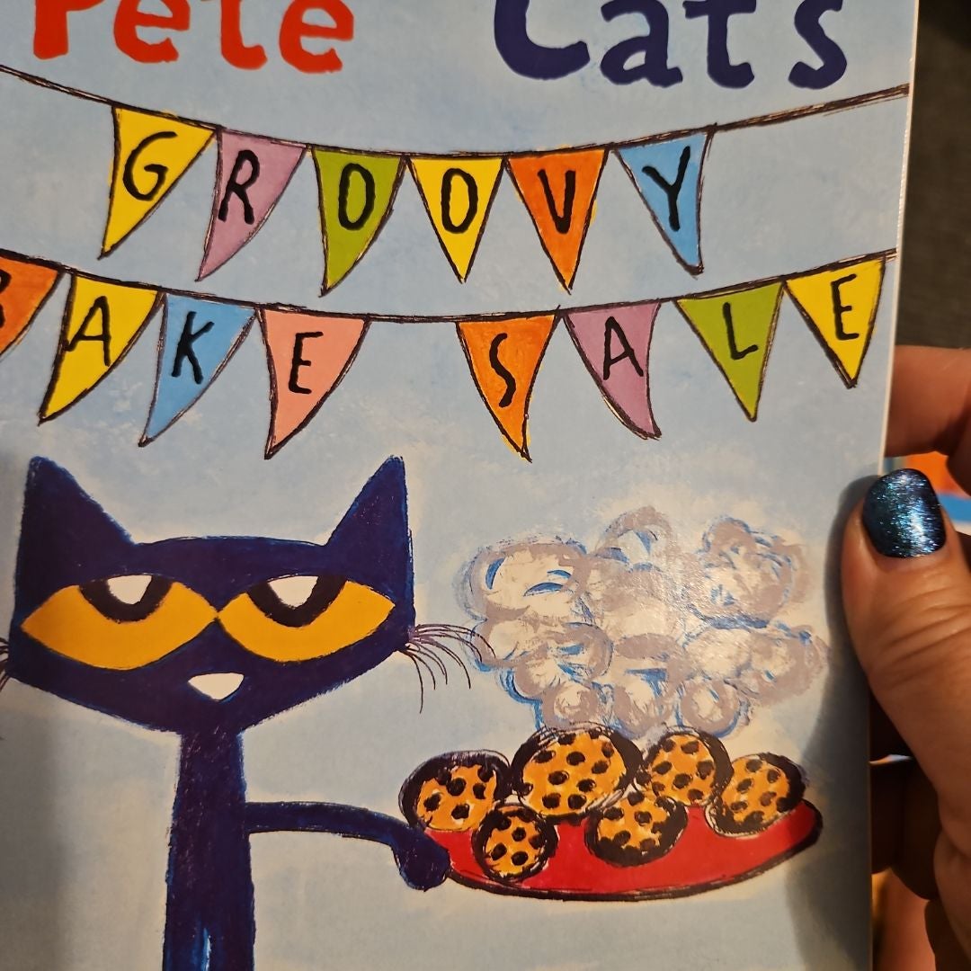 Pete the Cat's Groovy Bake Sale by Kimberly Dean
