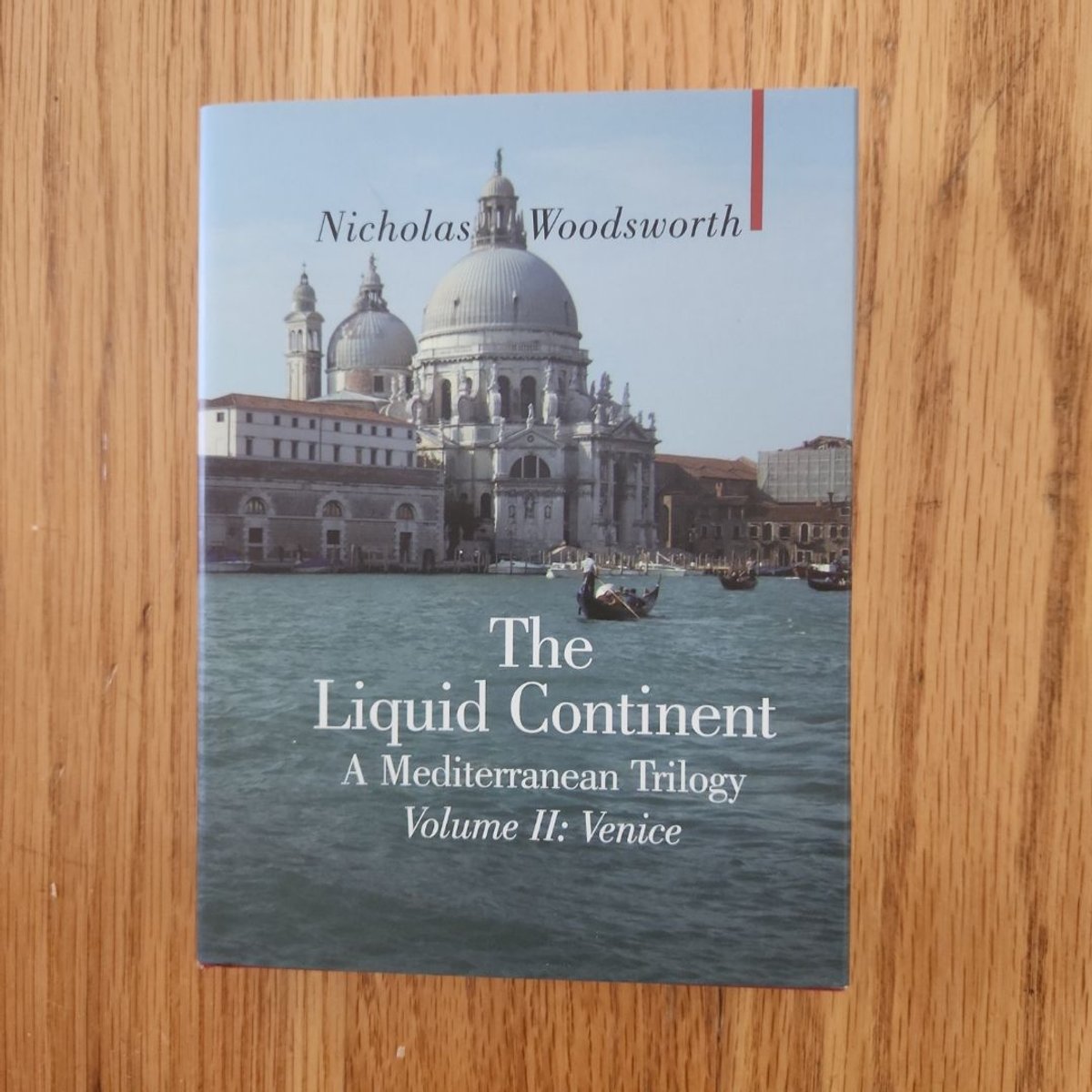 The Liquid Continent, a Mediterranean Trilogy: Venice by Nicholas ...