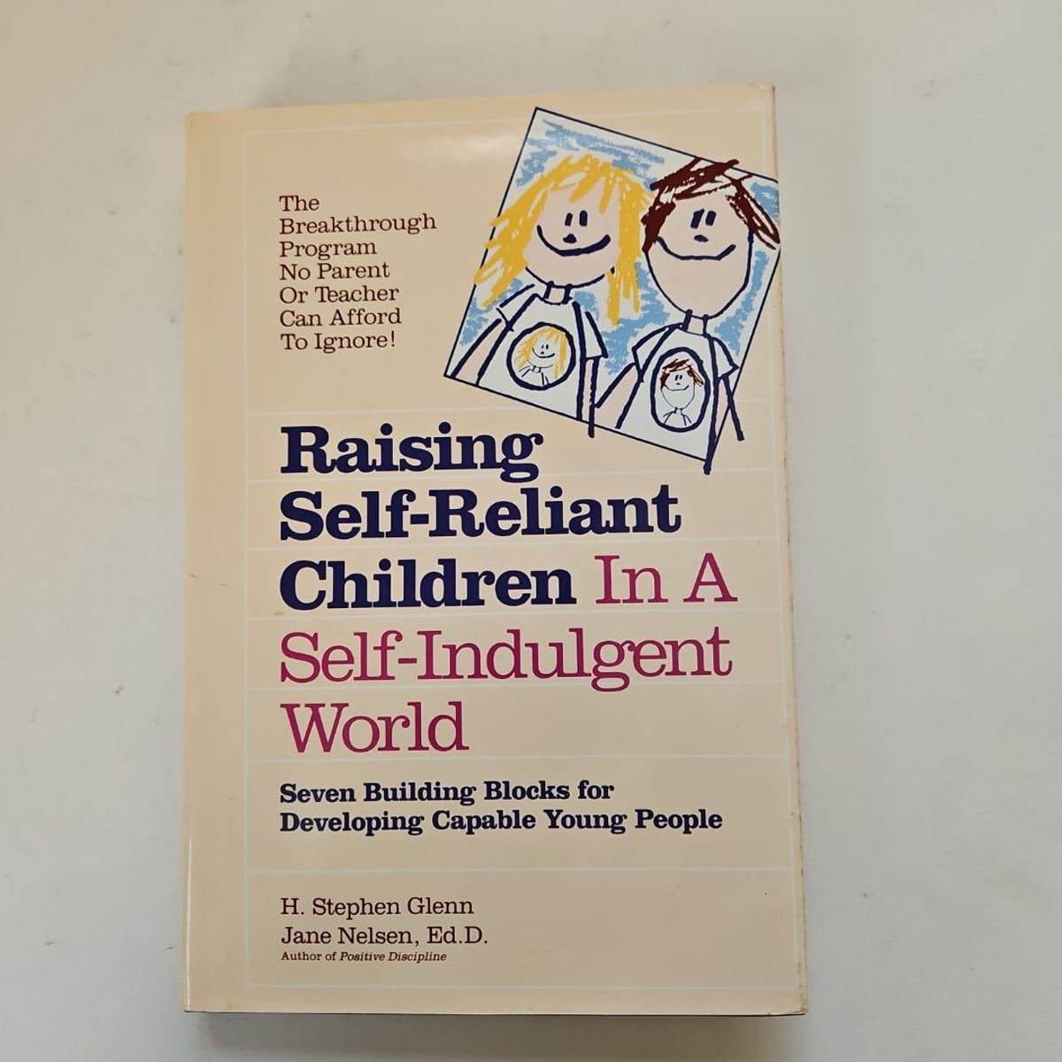 Raising Self-Reliant Children in a Self-Indulgent World by H. Stephen ...