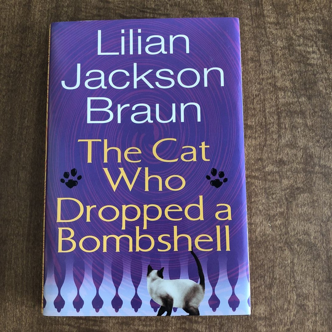 The Cat Who Dropped A Bombshell by Lilian Jackson Braun, Hardcover ...