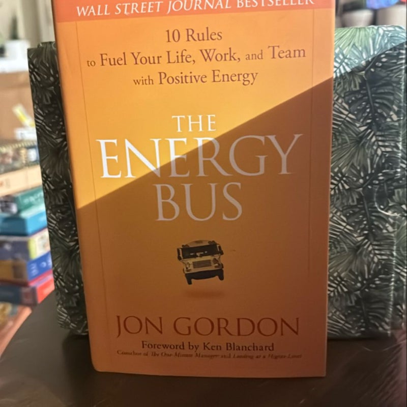 The Energy Bus by Jon Gordon; Ken Blanchard (Foreword by)