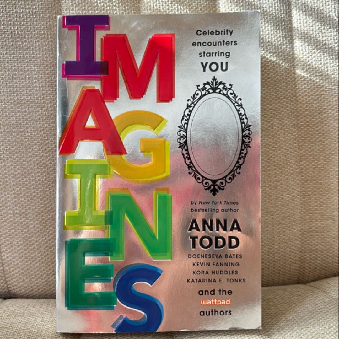 Imagines by Anna Todd, Leigh Ansell, Rachel Aukes, Doeneseya Bates ...