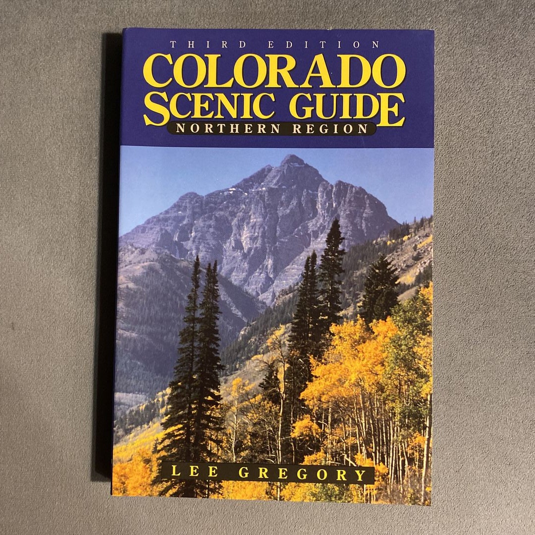 Colorado Scenic Guide by Lee Gregory