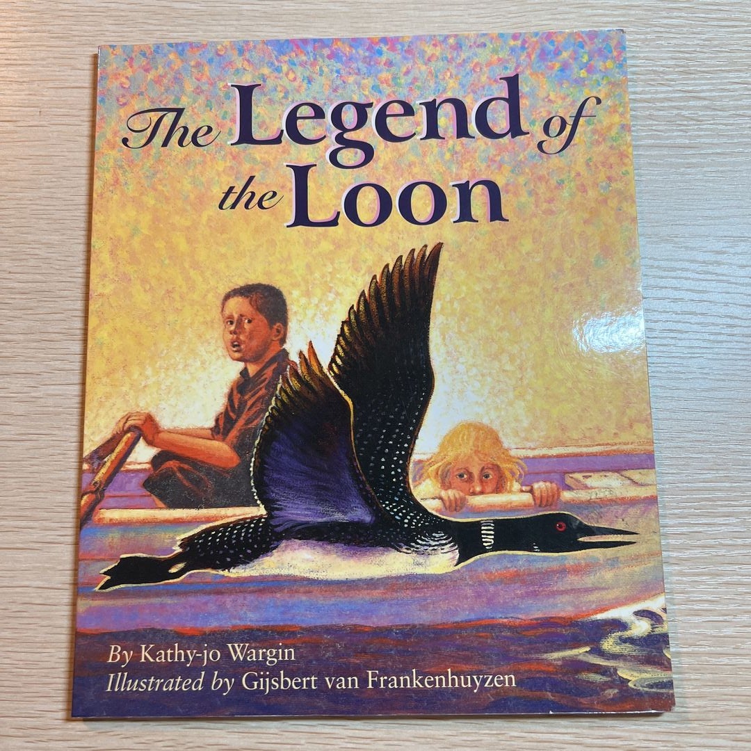 The Legend of the Loon by Kathy-jo Wargin, Kathy-jo Wargin