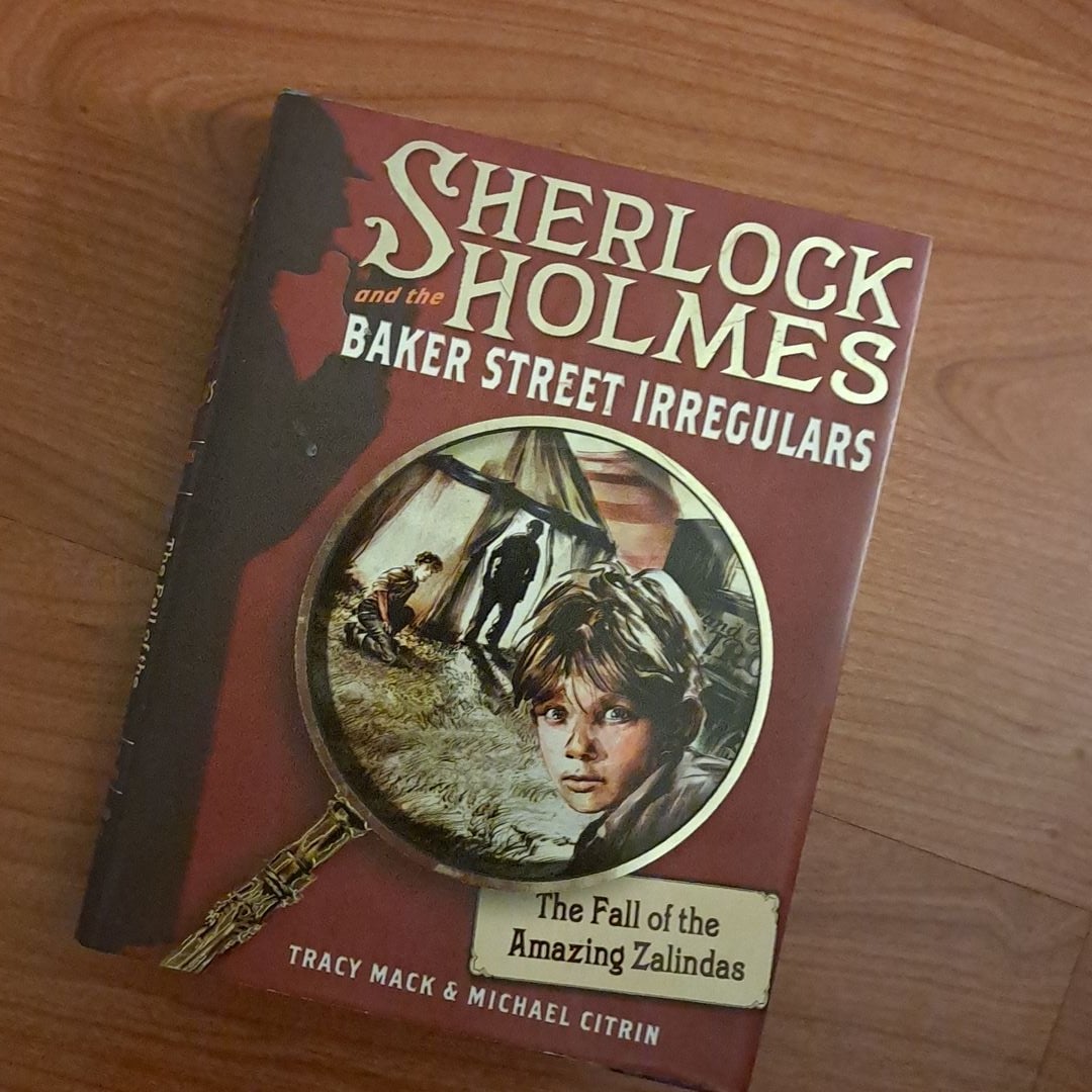The Baker Street Irregulars: The Fall of the Amazing Zalindas by Tracy ...