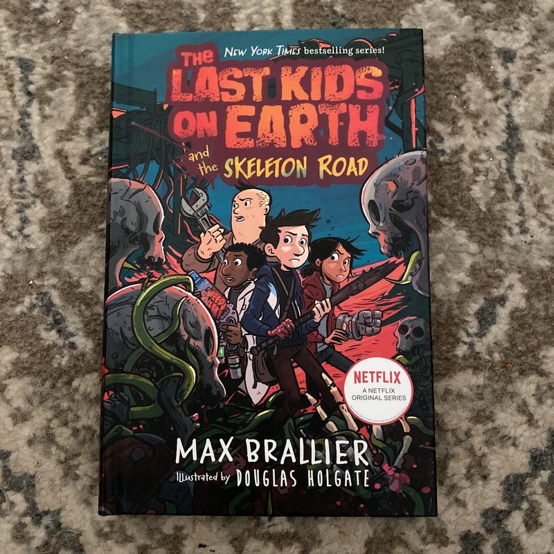 The Last Kids on Earth and the Skeleton Road by Max Brallier