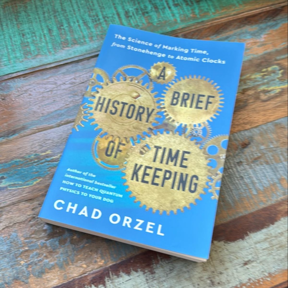 A Brief History of Timekeeping by Chad Orzel