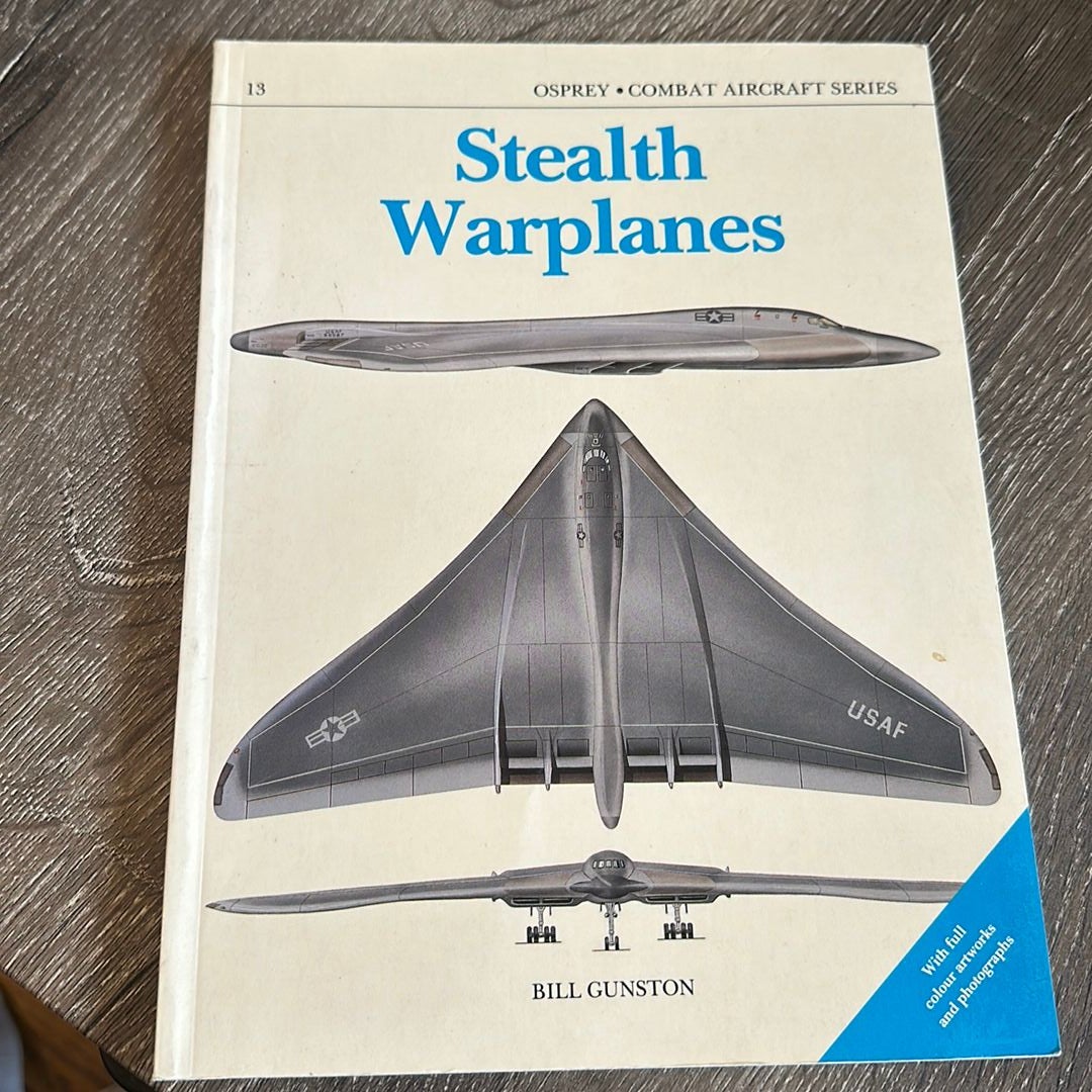 Stealth Warplanes by Bill Gunston