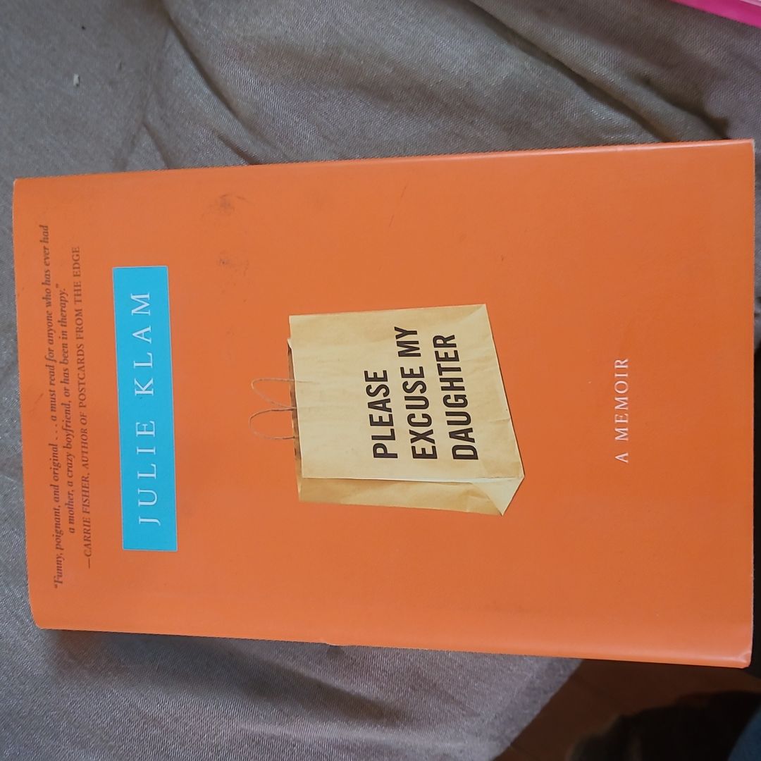 Please Excuse My Daughter by Julie Klam